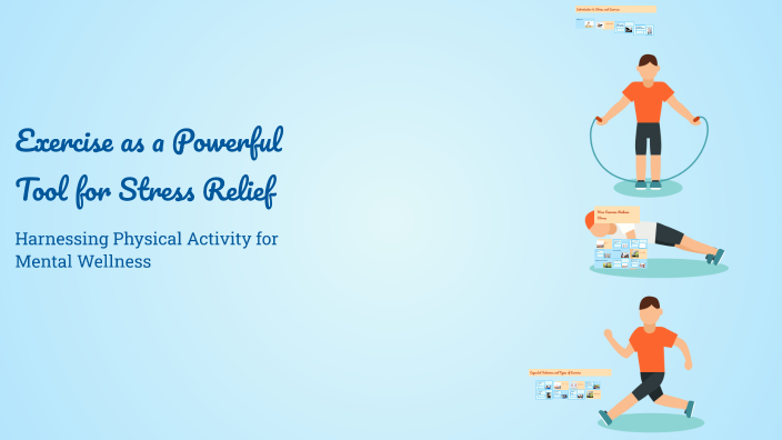 Exercise as a Powerful Tool for Stress Relief by Michelle DelaRosa on Prezi
