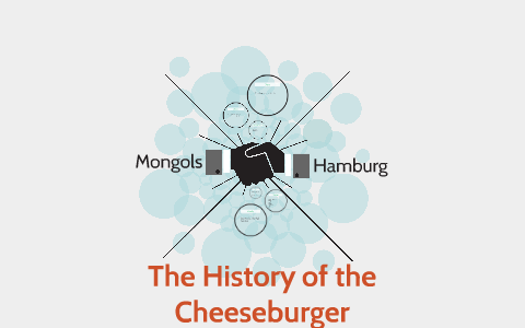 The History of the Cheeseburger by nathan spitler on Prezi