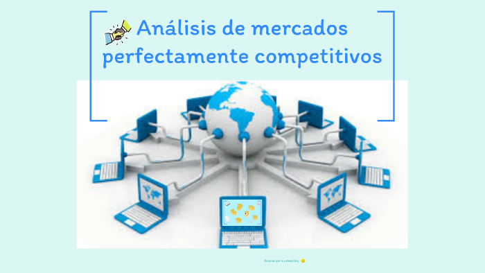 Análisis de mercados perfectamente competitivos by Moii Aguilar on Prezi
