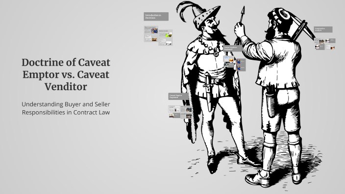 Doctrine of Caveat Emptor vs. Caveat Venditor by Ayush Data on Prezi