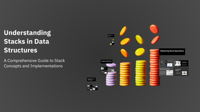Understanding Stacks in Data Structures by Priyanka S on Prezi