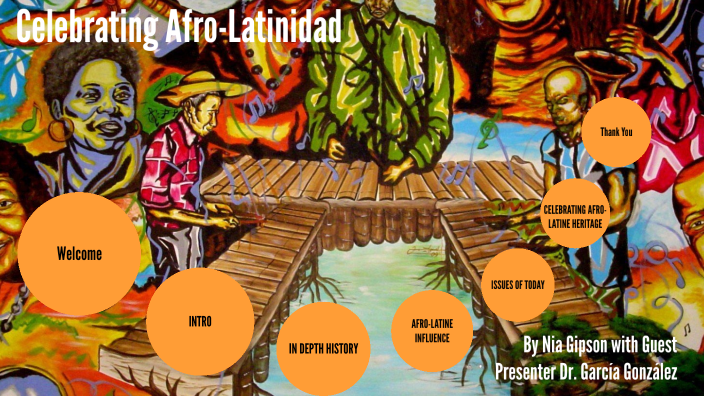 Celebrating Afro-Latinidad by Nia Gipson on Prezi