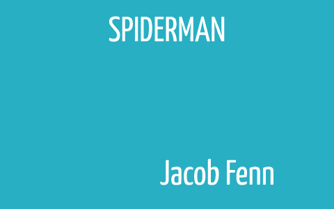SPIDERMAN by Jacob Fenn on Prezi
