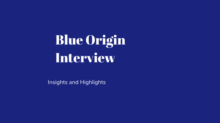 Blue Origin Interview by Dave K on Prezi