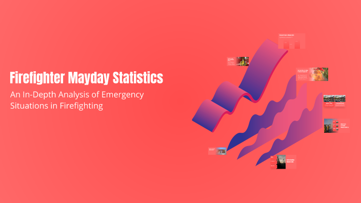 Firefighter Mayday Statistics by Derek Nilson on Prezi