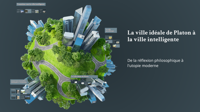 La ville idéale de Platon à la ville intelligente by Aziz Arfaji on Prezi