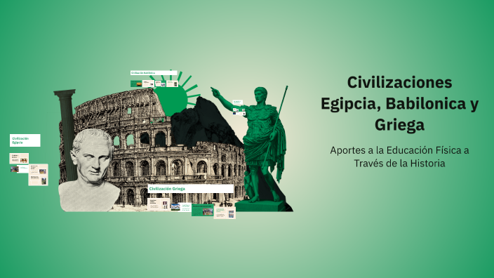 Civilizaciones Egipcia, Babilonica y Griega by Alberth Sequeira on Prezi