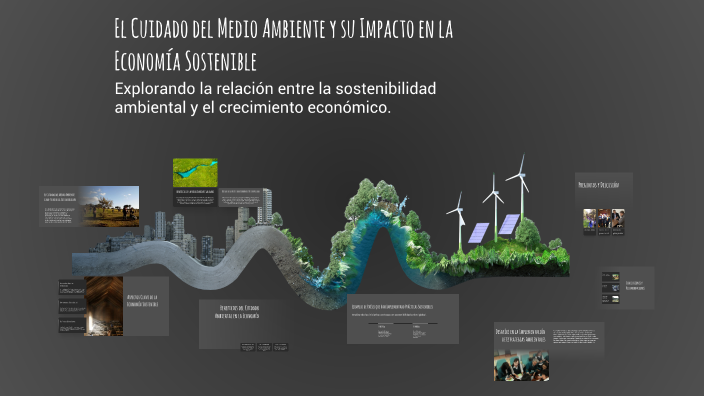 El Cuidado del Medio Ambiente y su Impacto en la Economía Sostenible by ...