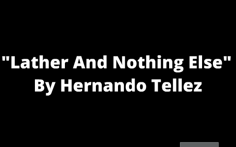 "Lather And Nothing Else" Plot Diagram by Consuelo Perez on Prezi