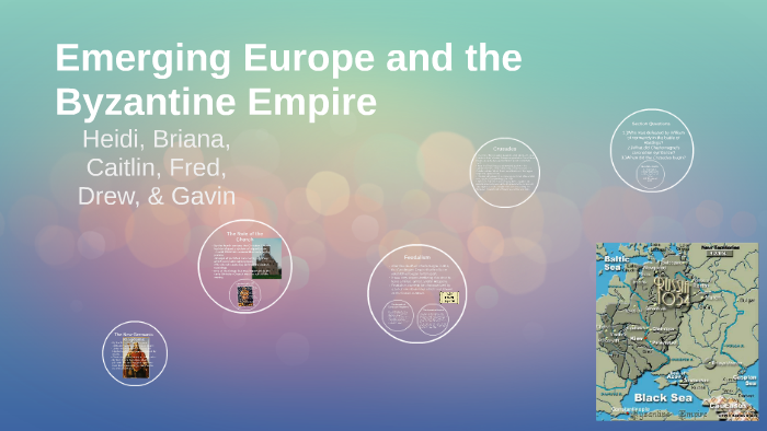 Emerging Europe and the Byzantine Empire by Caitlin Germana on Prezi