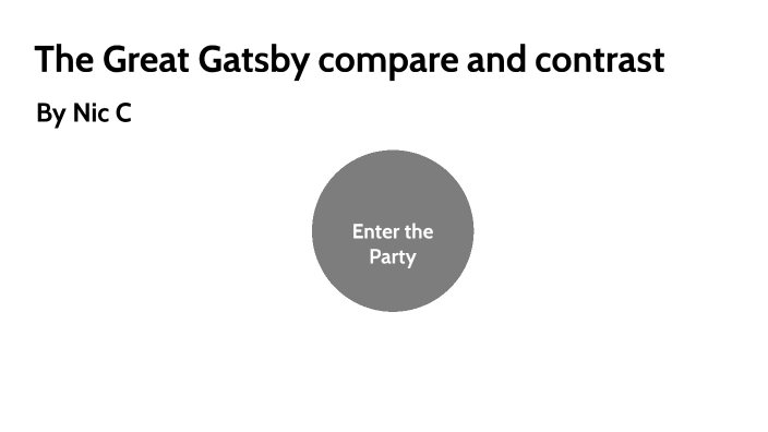 The Great Gatsby compare and contrast by Nicolas Cairone on Prezi