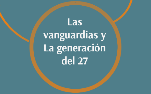 Las Vanguardias Y La Generacion Del 27 By Paula Prendes