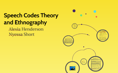 Speech Codes Theory && Ethnography by Nyessa Short on Prezi