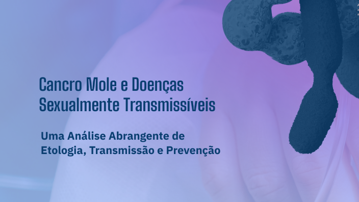 Cancro Mole e Doenças Sexualmente Transmissíveis by Evelyn Carolina da ...