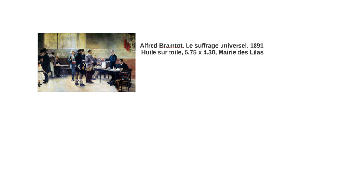 Alfred Bramtot, Le suffrage universel by Grégoire Vidal on Prezi