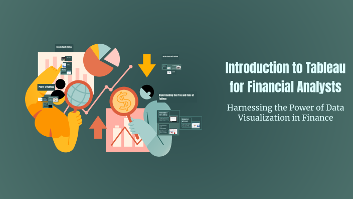 Introduction to Tableau for Financial Analysts by Dylan Roberts on Prezi