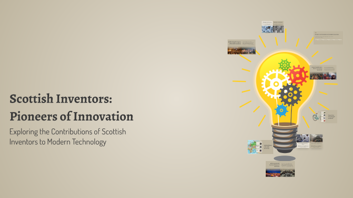 Scottish Inventors: Pioneers of Innovation by James Ferguson on Prezi