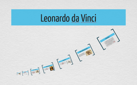 Leonardo da Vinci by Tanner Bushman on Prezi