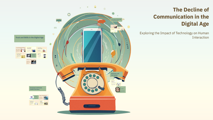 The Decline of Communication in the Digital Age by Maxim K on Prezi