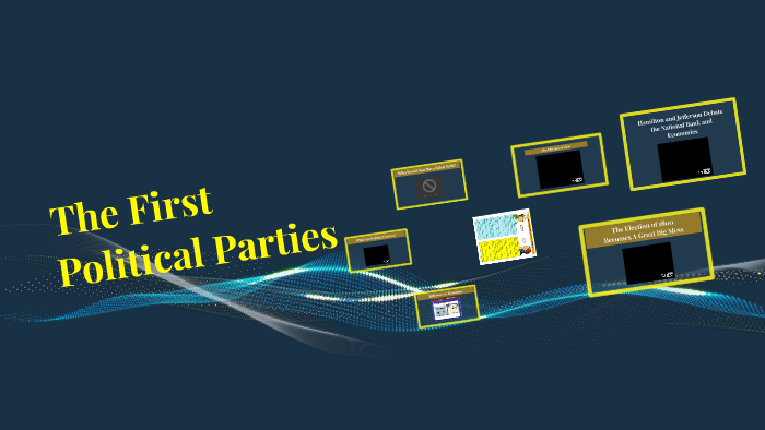 The First Political Parties by david rodgers on Prezi