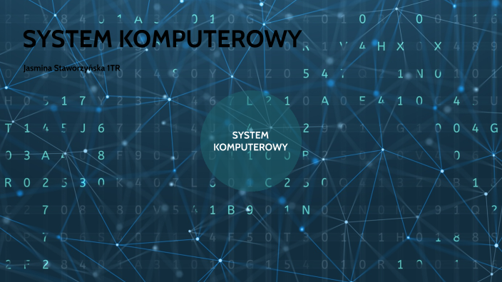 SYSTEM KOMPUTEROWY by jasmina staworzyńska on Prezi