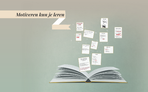 Motiveren kun je leren by Marie-Cecile van Nispen on Prezi