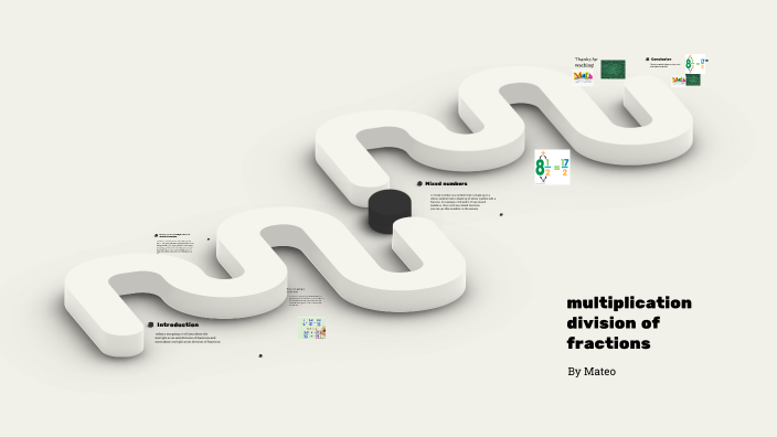multiplication division of fractions by MATEO DELGADILLO SUAREZ on Prezi