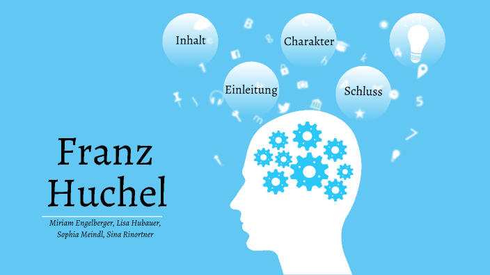 Charakterisierung Franz Huchel by Sina Rinortner on Prezi