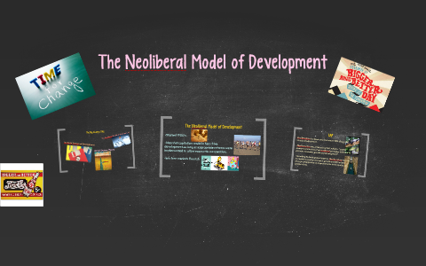 The Neoliberal Model of Development by Isaiah Wilson on Prezi