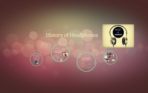 These are the very first headphones ever invented by kaya munoz on Prezi
