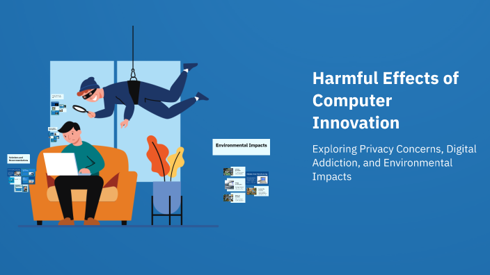 Harmful Effects of Computer Innovation by Abdurhman shah on Prezi