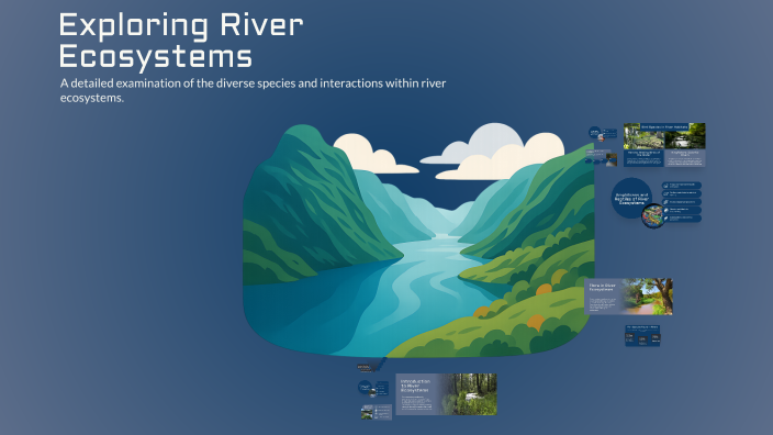 Exploring River Ecosystems by Colby Sealander on Prezi