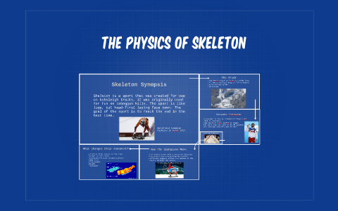 The Physics of Skeleton by Eddie Jeong on Prezi