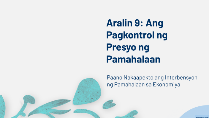 Aralin 9: Ang Pagkontrol ng Presyo ng Pamahalaan by vanj chavez on Prezi