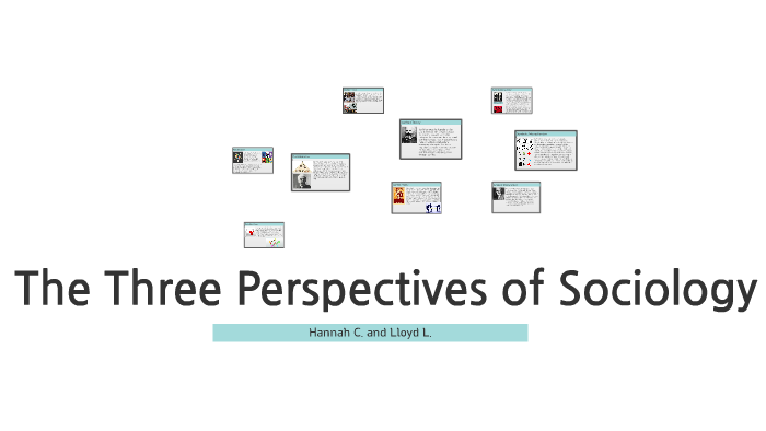 The Three Perspectives of Sociology by hannah collom on Prezi