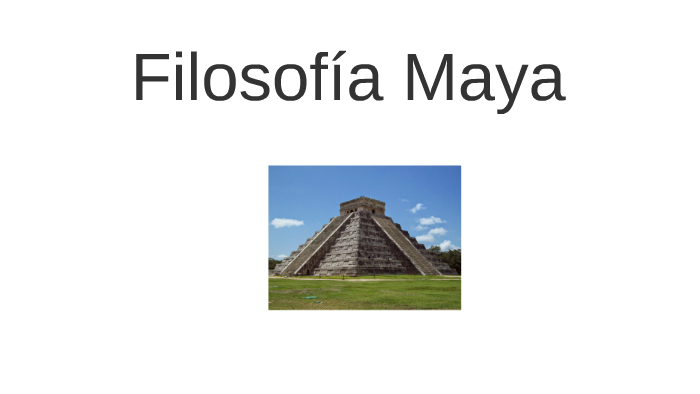Filosofía Maya by Filosofía Belver on Prezi