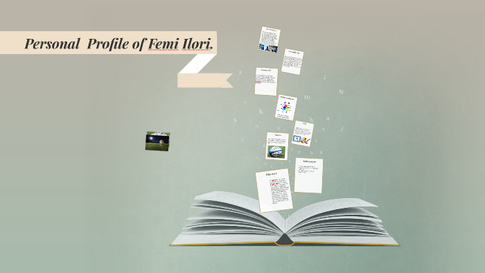 Personal Profile of Femi Ilori. by Femi Ilori on Prezi