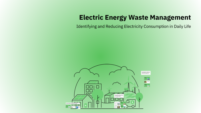 Electric Energy Waste Management by Hansika Naresh on Prezi