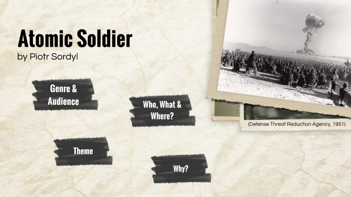 Atomic Soldier by Piotr Sordyl on Prezi