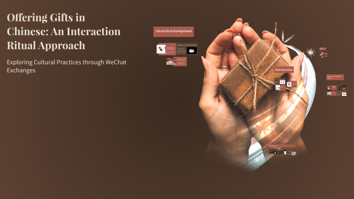 Offering Gifts in Chinese: An Interaction Ritual Approach by Kinga on Prezi