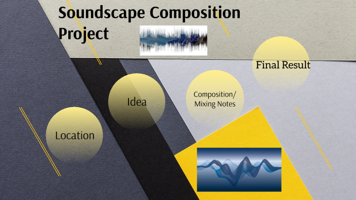 SoundScape Composition Project by Nick Martinez on Prezi