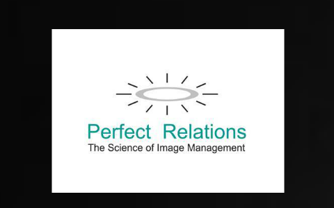 Perfect Relations by ashutosh saboo on Prezi