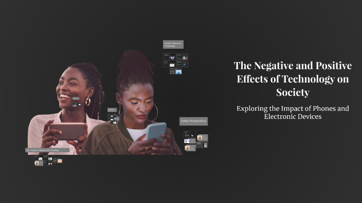 The Negative and Positive Effects of Technology on Society by Ahmed ...