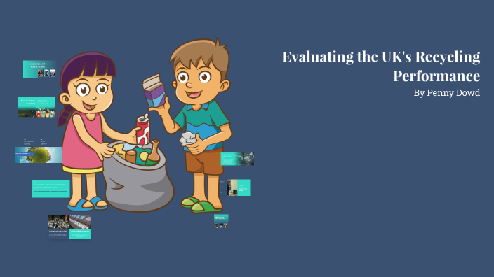 Evaluating the UK's Recycling Performance by Penny Dowd on Prezi