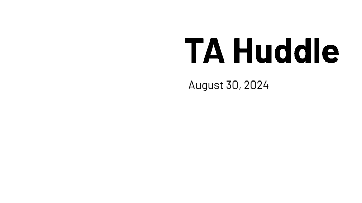 TA Huddle Highlights by Sabrina GRavely on Prezi