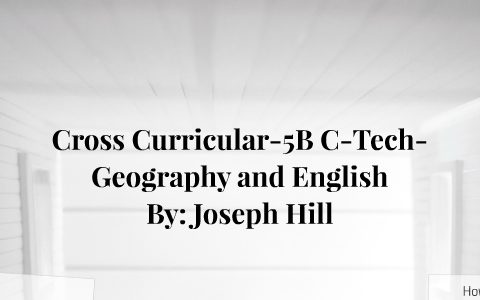 Cross-Curricular Assignment by Joseph Hill on Prezi Next