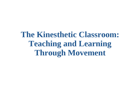 The Kinesthetic Classroom: Teaching and Learning Through Movement by ...