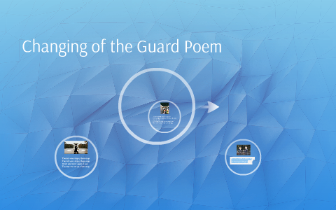 Changing of the Guard Poem by Scott Schueler on Prezi