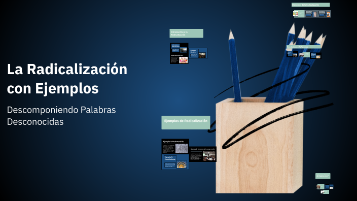 La Radicalización con Ejemplos by Luis Cedeño on Prezi