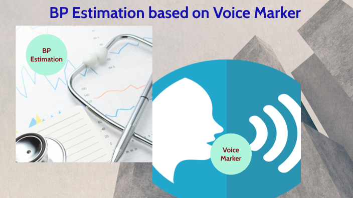 BP Estimation based on Voice Marker by vaishali rajput on Prezi